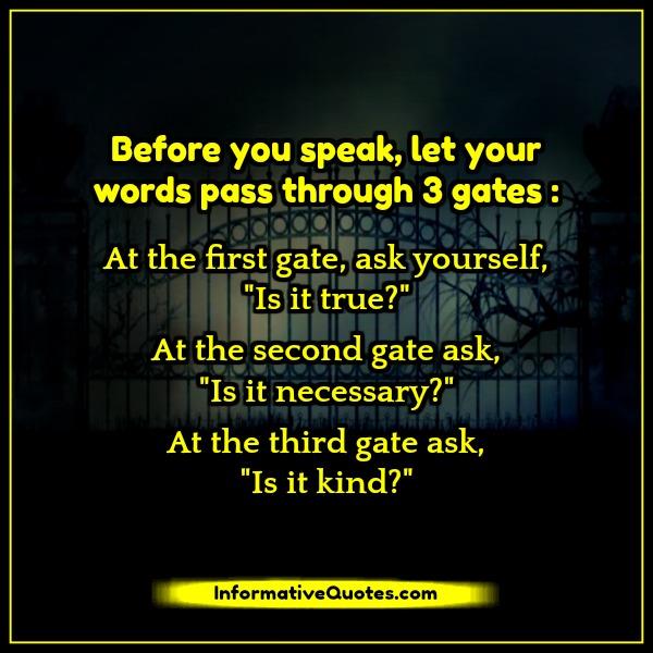 Before you speak, let your words pass through 3 gates - Informative Quotes