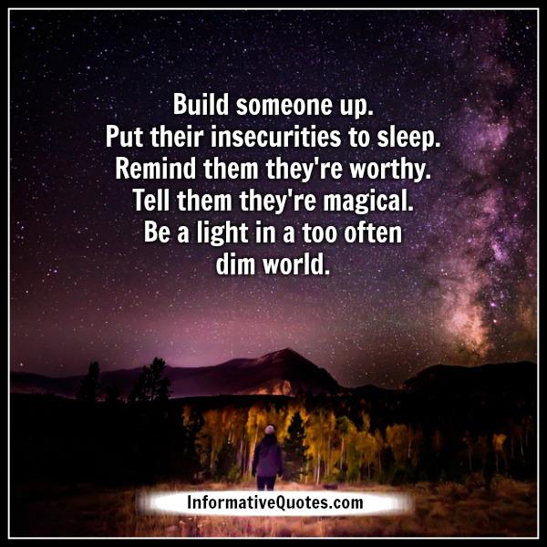 Be a light in a too often dim world - Informative Quotes