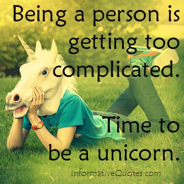 Being a human is getting too complicated - Informative Quotes