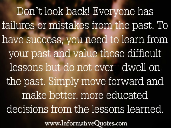 Don’t look back! Everyone has failures or mistakes from the past ...
