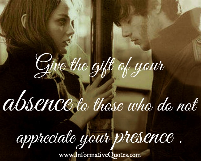 Give the gift of your absence to those people - Informative Quotes