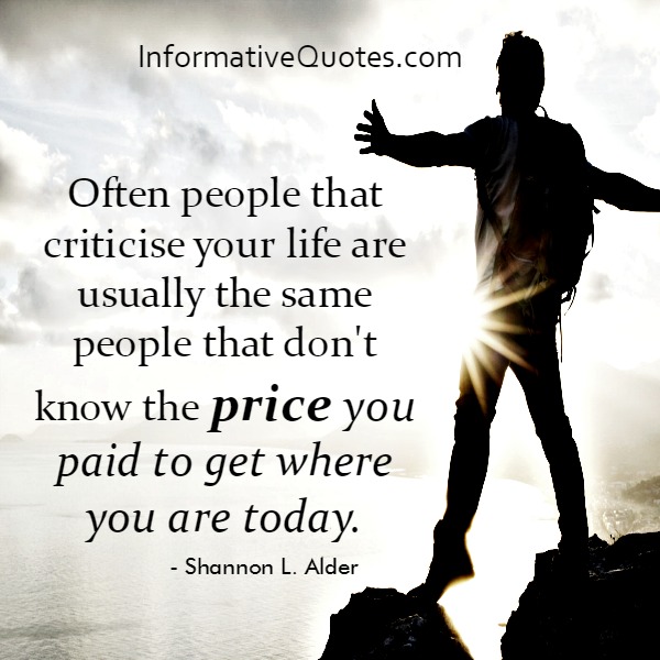 Often people that criticize your life - Informative Quotes