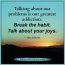 Talking about our problems is our greatest addiction - Informative Quotes
