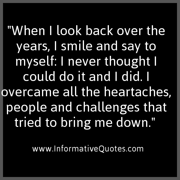 When I look back over the years - Informative Quotes