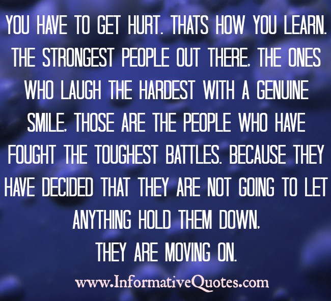 You have to get hurt. Thats how you learn. - Informative Quotes