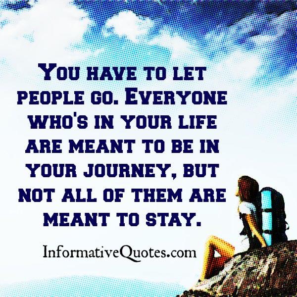 You have to let people go - Informative Quotes